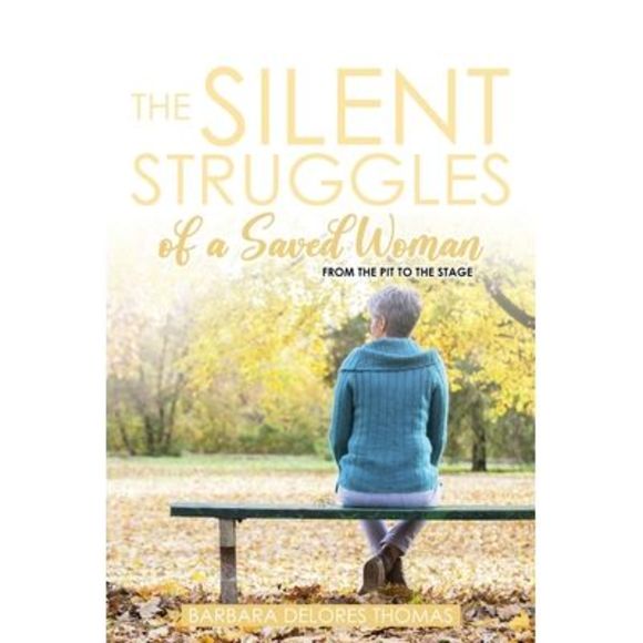 Barbara Delores Thomas | Other | The Silent Struggles Of A Saved Woman ...